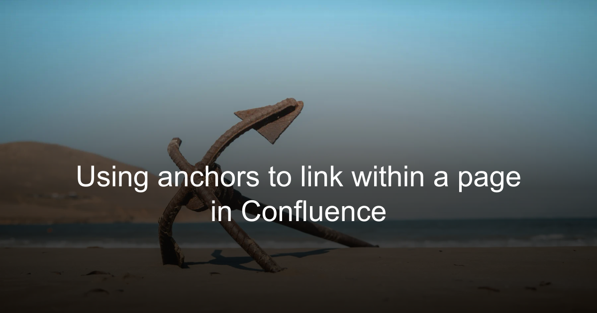 Using anchors to link within a page in Confluence