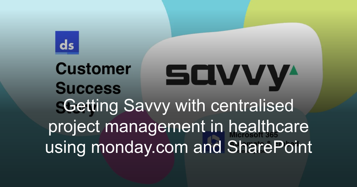 Getting Savvy with centralised project management in healthcare using ...