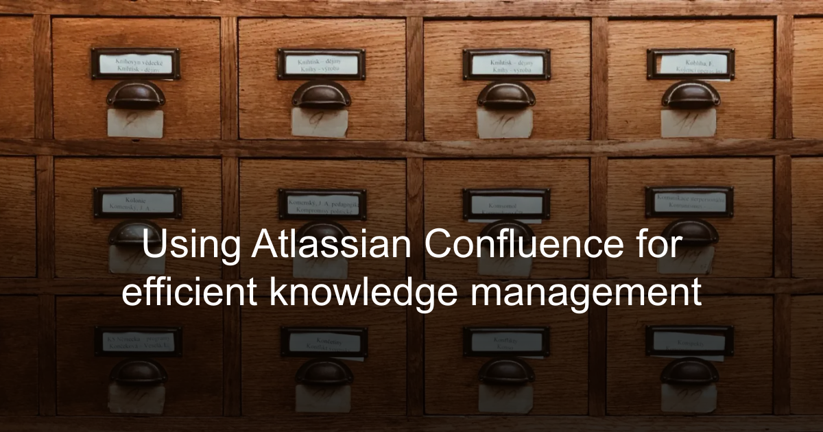 Efficient knowledge management with Atlassian Confluence