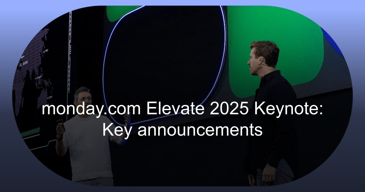 Monday Elevate 2025 Keynote Key Announcements