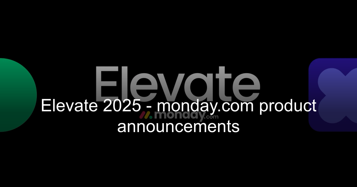 Elevate 2025 Monday Product Announcements