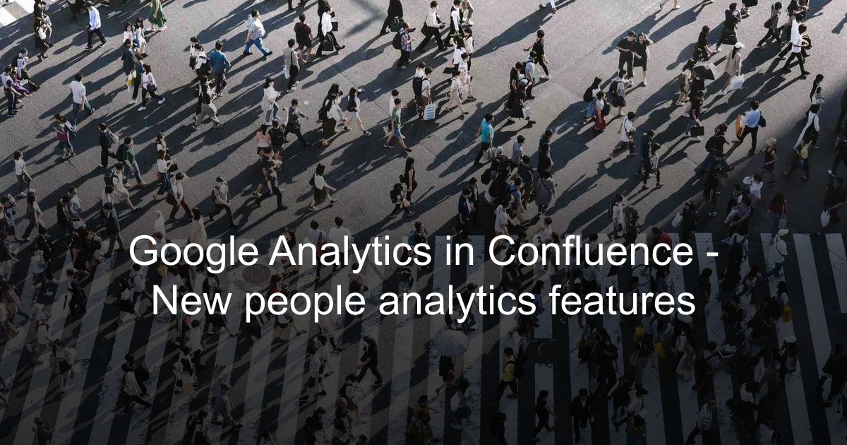 Google Analytics in Confluence - New people analytics features