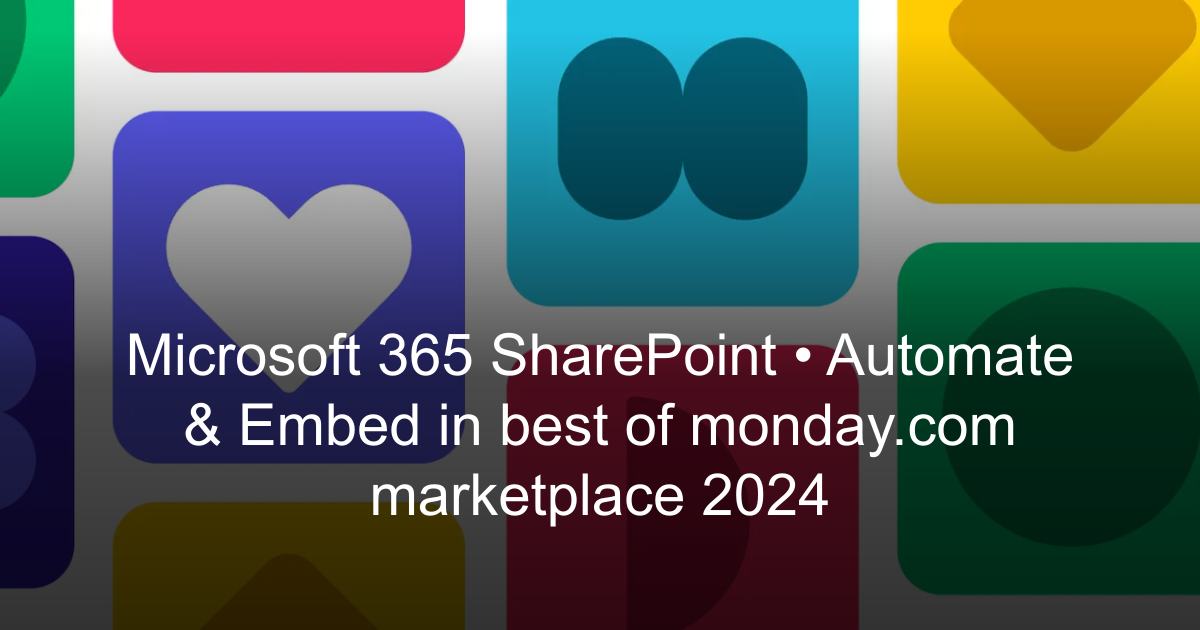 Microsoft 365 SharePoint • Automate & Embed SharePoint in top monday.com apps 2024