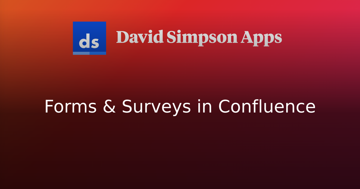 Forms & Surveys in Confluence | David Simpson Apps