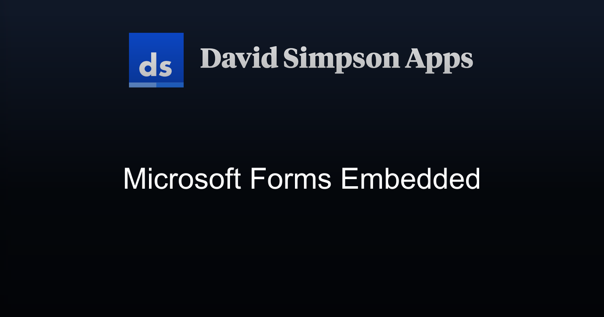 Microsoft Forms Embedded | David Simpson Apps